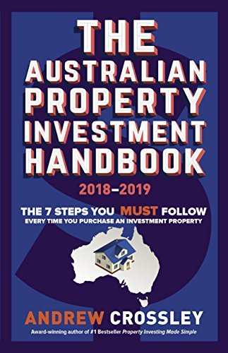 THE Australian Property Investment Handbook 2018/19: The 7 steps you ...