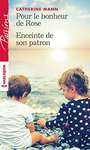 Pour le bonheur de Rose / Enceinte de son patron by Catherine Mann | Goodreads