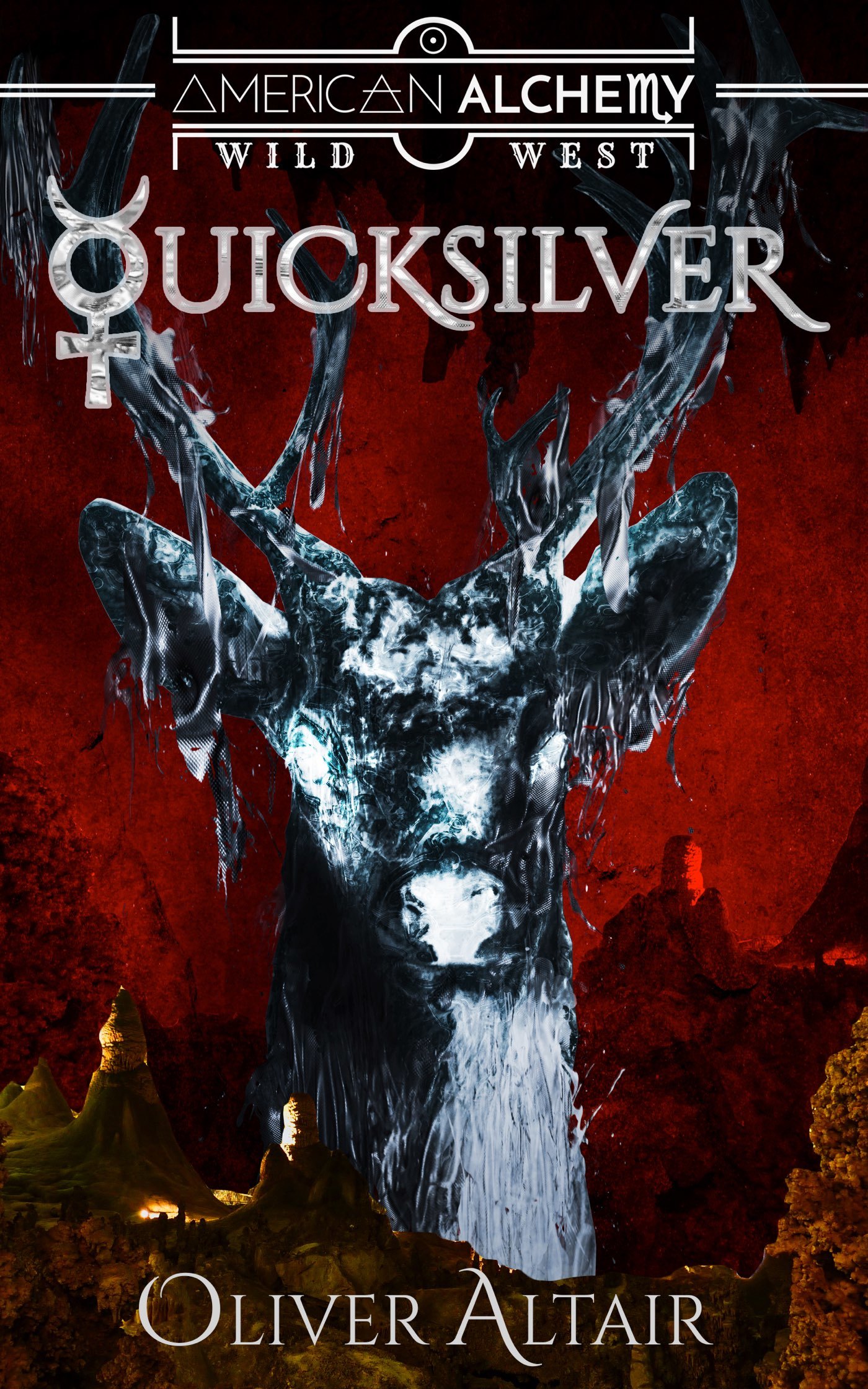 American Alchemy: Quicksilver by Oliver Altair | Goodreads
