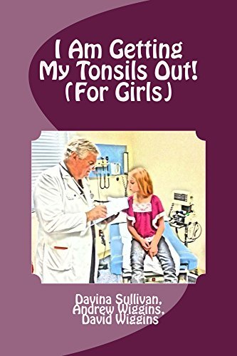 I Am Getting My Tonsils Out! (For Girls) by Davina Sullivan | Goodreads