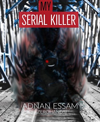 My Serial Killer by Adnan Essam | Goodreads