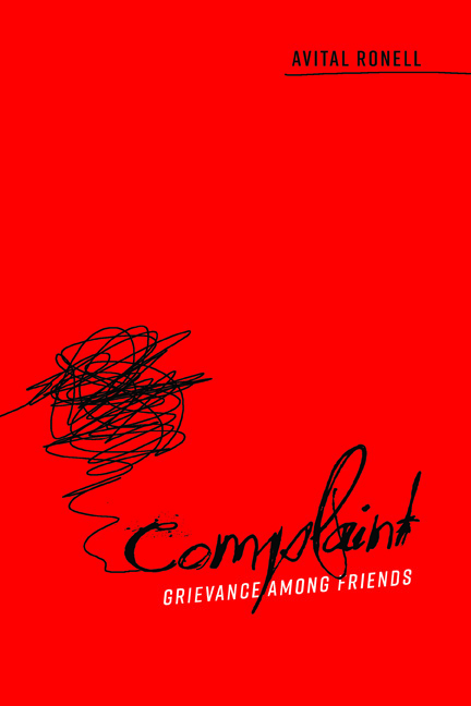 Complaint: Grievance among Friends by Avital Ronell | Goodreads