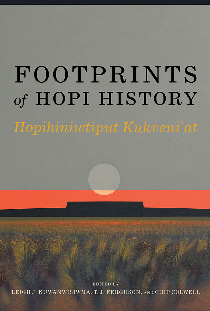 Footprints of Hopi History: Hopihiniwtiput Kukveni'at by Leigh J ...