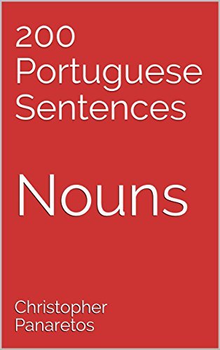 200 Portuguese Sentences: Nouns by Christopher Panaretos | Goodreads