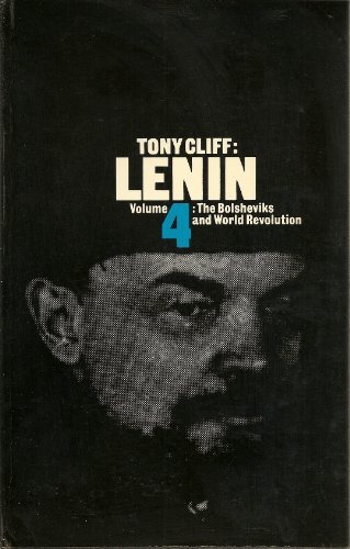 Lenin: The Bolsheviks and World Revolution - Volume 4 by Tony Cliff ...