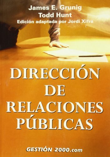 Dirección de Relaciones Públicas by James E. Grunig | Goodreads