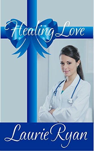 Healing Love by Laurie Ryan | Goodreads