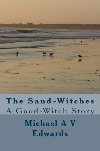 The Sand-Witches by Michael A.V. Edwards | Goodreads