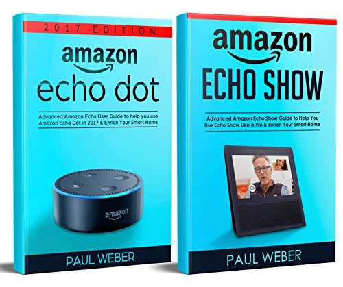 Amazon Echo User Guide 2017 2 Manuscripts Ultimate Amazon Echo Show 