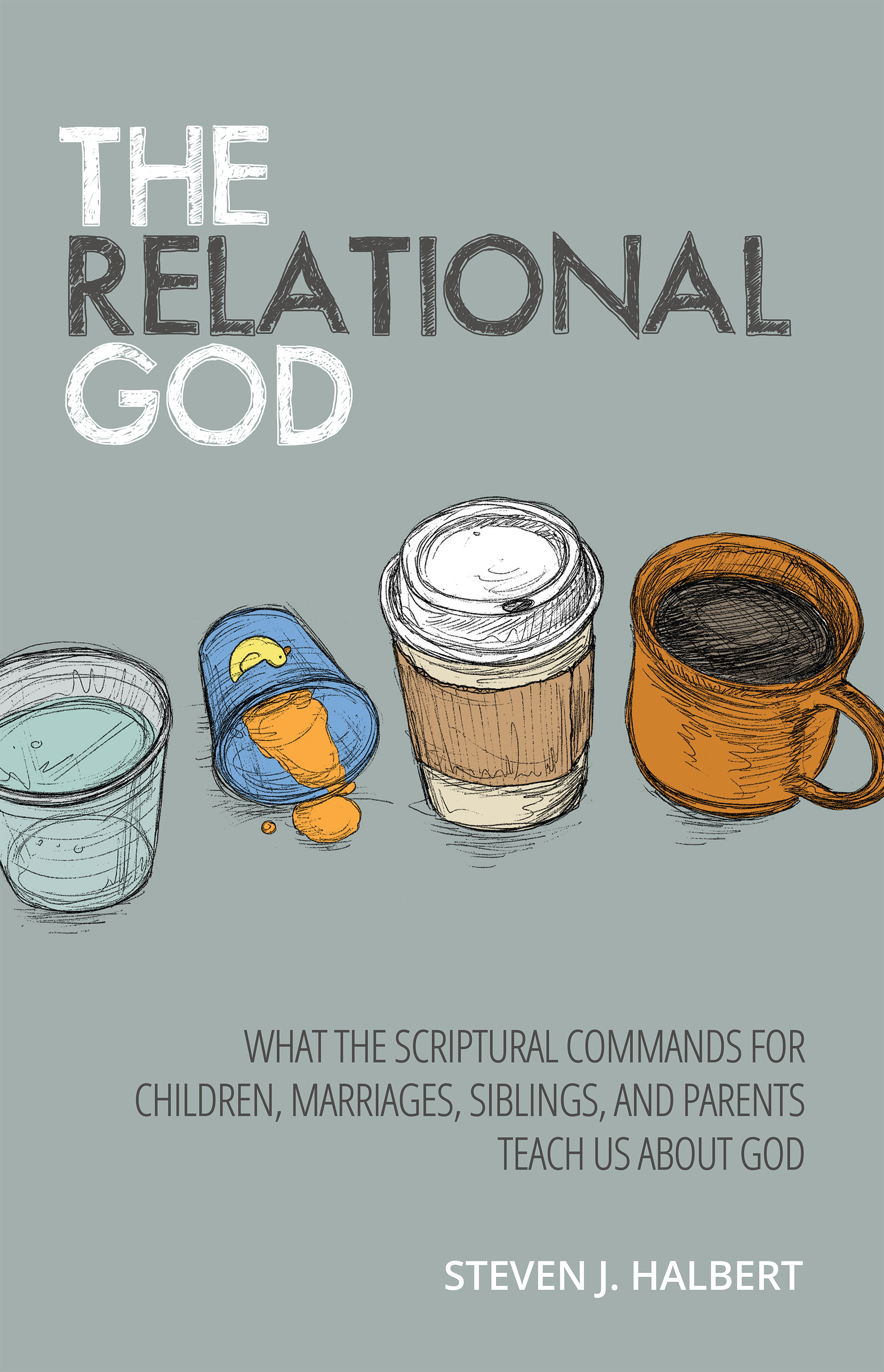 The Relational God: What the Scriptural Commands for Children ...
