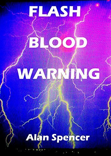 Flash Blood Warning by Alan Spencer | Goodreads