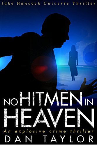 No Hitmen in Heaven (Jake Hancock Universe #8) by Dan Taylor | Goodreads