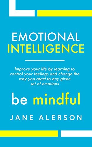 Emotional Intelligence: Master Your Emotions To Improve Self Control ...