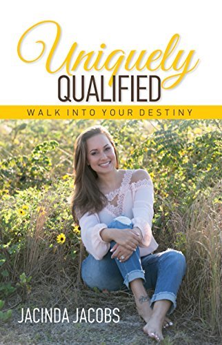 Uniquely Qualified: Walk Into Your Destiny by Jacinda Jacobs | Goodreads