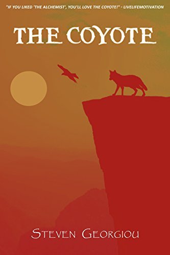 The Coyote: A Motivational Novel by Steven Georgiou | Goodreads