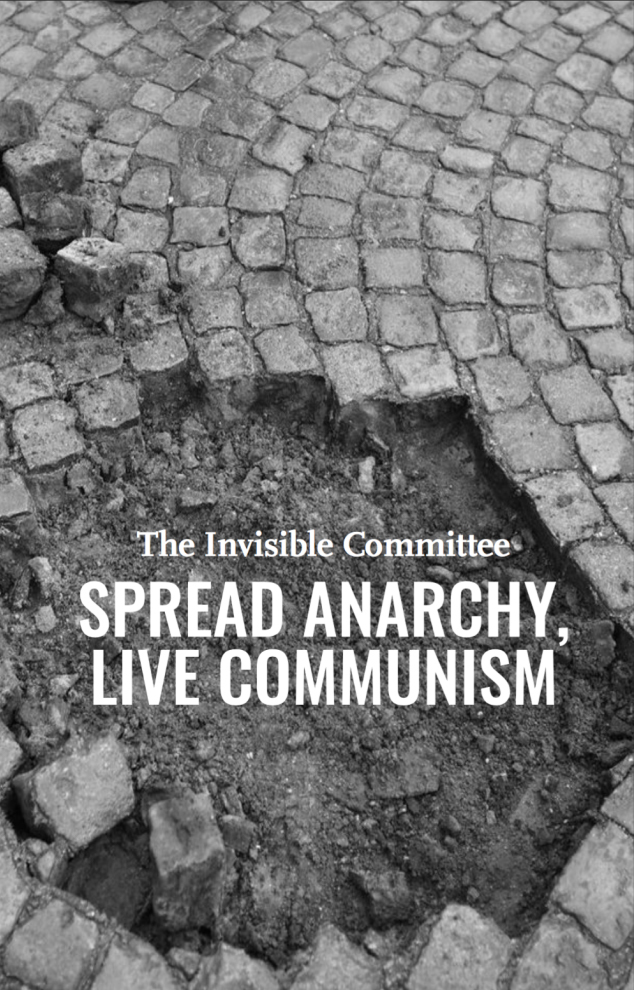 Spread Anarchy, Live Communism by The Invisible Committee | Goodreads