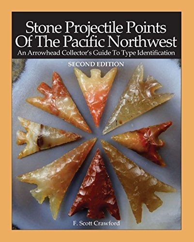Stone Projectile Points of the Pacific Northwest: An Arrowhead ...
