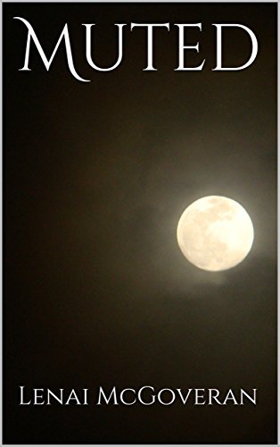 Muted (The Moon's Last Daughter Book 1) by Lenai McGoveran | Goodreads