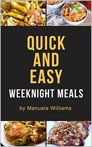 Quick and Easy Weeknight Meals by Manuela Williams | Goodreads