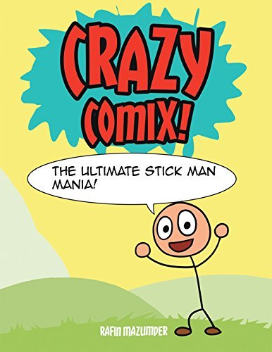 Crazy Comix: The Ultimate Stickman Mania! by Rafin Mazumder | Goodreads