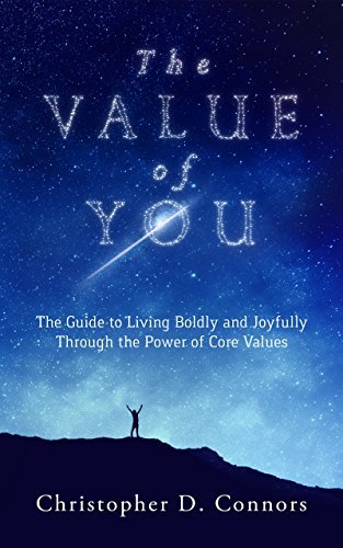 The Value of You: The Guide to Living Boldly and Joyfully Through the ...