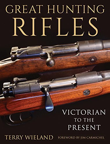Great Hunting Rifles: Victorian to the Present by Terry Wieland | Goodreads