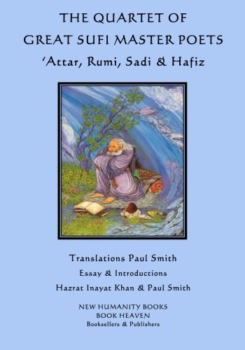 The Quartet of Great Sufi Master Poets: 'Attar, Rumi, Sadi & Hafiz by ...
