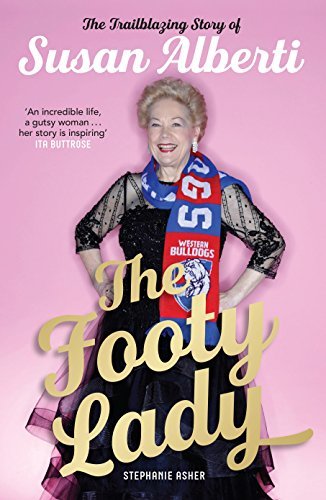 The Footy Lady: The Trailblazing Story of Susan Alberti by Stephanie ...