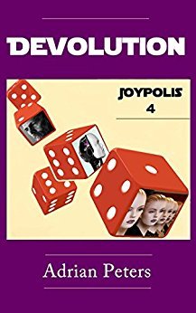 Devolution (Joypolis, #4) by Adrian Peters | Goodreads