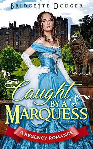 Caught By A Marquess by Bridgette Dodger | Goodreads