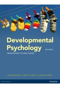 Developmental Psychology: From Infancy to Adulthood by Fiona White ...