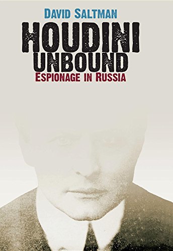 HOUDINI UNBOUND: Espionage in Russia by David Saltman | Goodreads
