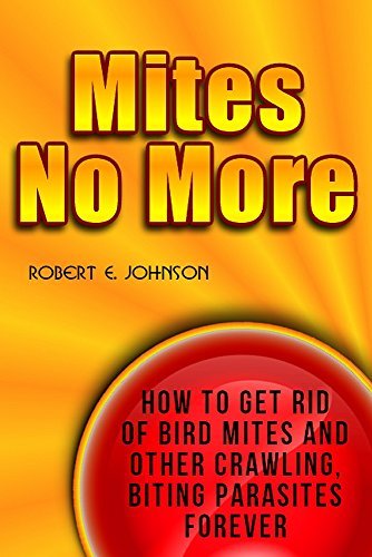 Mites No More: How To Get Rid of Bird Mites and Other Crawling, Biting ...
