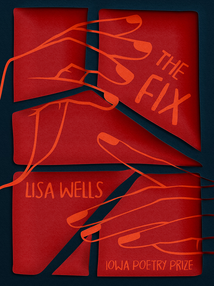 The Fix (Iowa Poetry Prize) by Lisa Wells | Goodreads