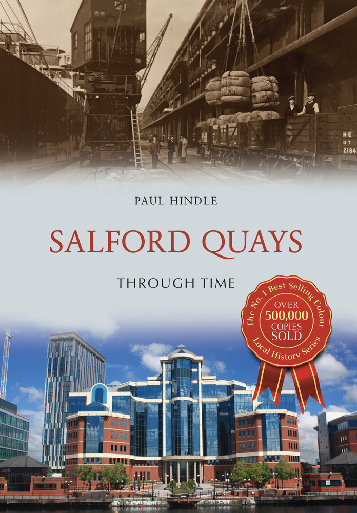 Salford Quays Through Time by Paul Hindle | Goodreads
