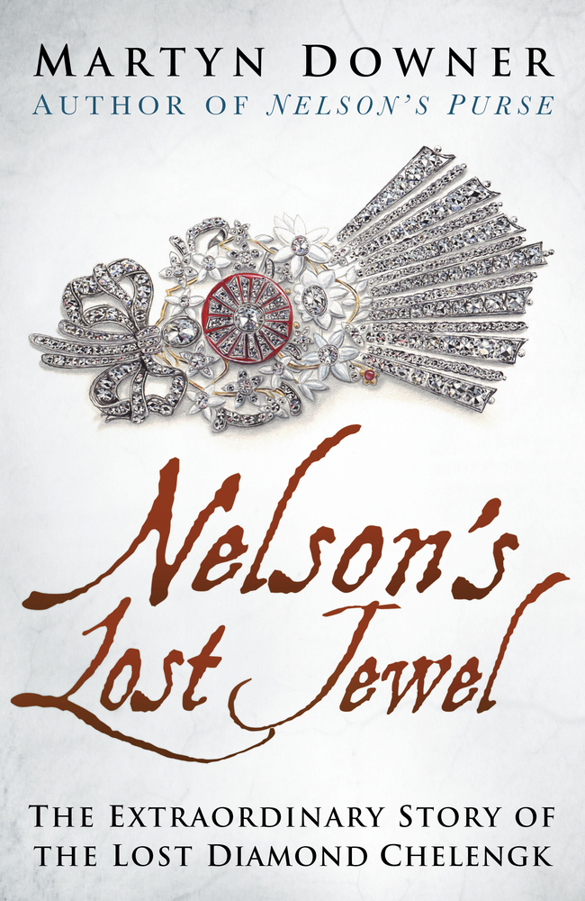 Nelson's Lost Jewel: The Extraordinary Story of the Lost Diamond ...