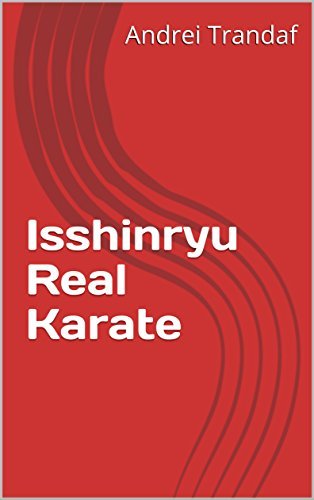 Isshinryu Real Karate by Andrei Trandaf | Goodreads