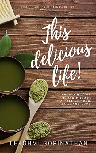 This Delicious Life by Lekshmi Gopinathan | Goodreads