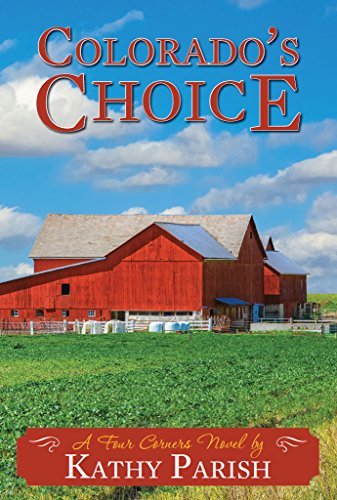 Colorado's Choice: A Four Corners Novel by Kathy Parish | Goodreads