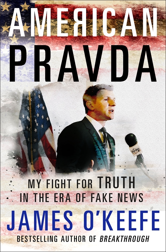 American Pravda: My Fight for Truth in the Era of Fake News by James O ...
