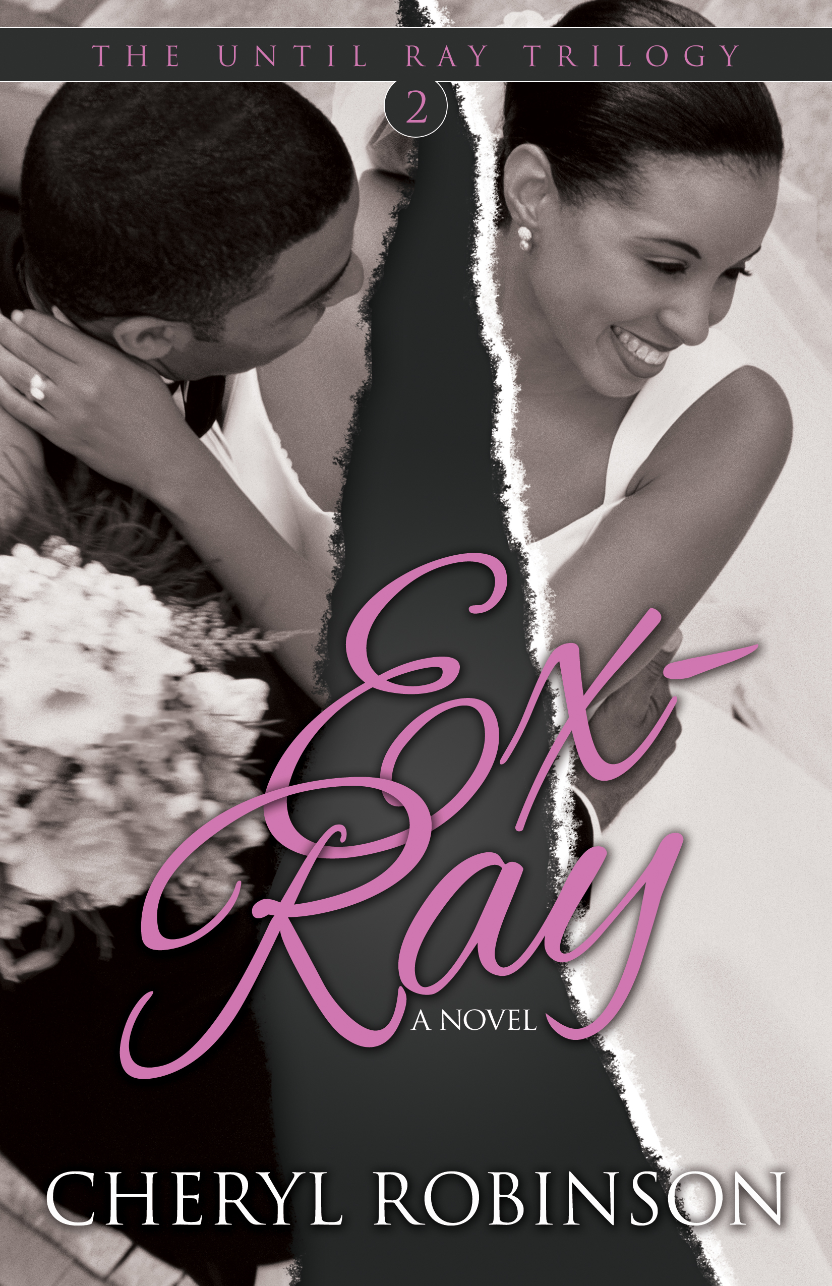 Ex-Ray (Book 2 of the Until Ray Trilogy) by Cheryl Robinson | Goodreads