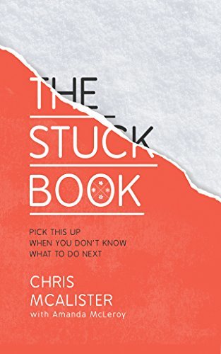 The Stuck Book: Pick This Up When You Don't Know What To Do Next by ...