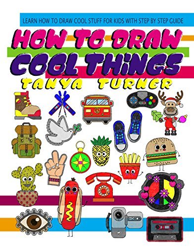 How to Draw Cool Things: Learn How to Draw Cool Stuff for Kids with ...