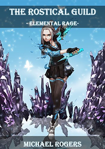 Elemental Rage (The Rostical Guild #6) by Michael Rogers | Goodreads