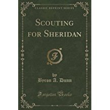 Scouting for Sheridan by Byron A. Dunn | Goodreads