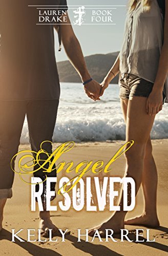 Angel Resolved (Lauren Drake Book 4) by Kelly Harrel | Goodreads