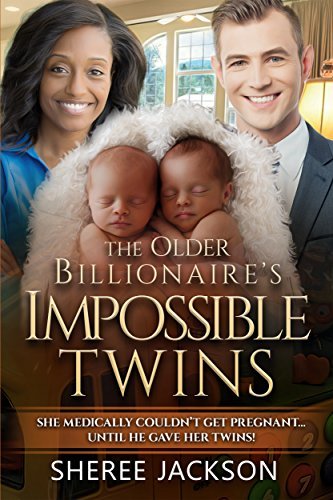 The Older Billionaire’s Impossible Twins by Sheree Jackson | Goodreads
