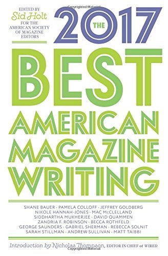 The Best American Magazine Writing 2017 by Sid Holt | Goodreads