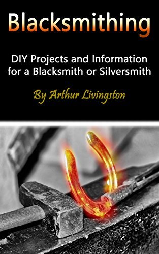 Blacksmithing: DIY Projects and Information for a Blacksmith or ...