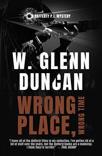 Wrong Place, Wrong Time (Rafferty #4) by W. Glenn Duncan | Goodreads